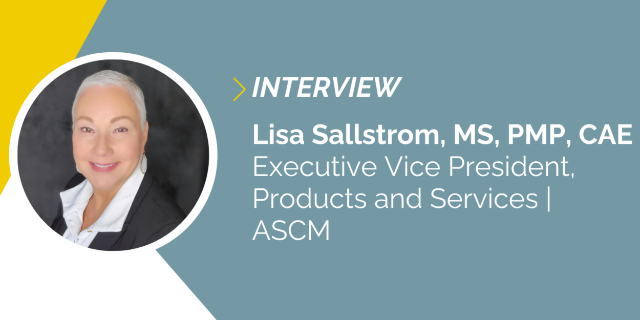 A Conversation with Lisa Sallstrom, MS, PMP, CAE, Executive Vice ...